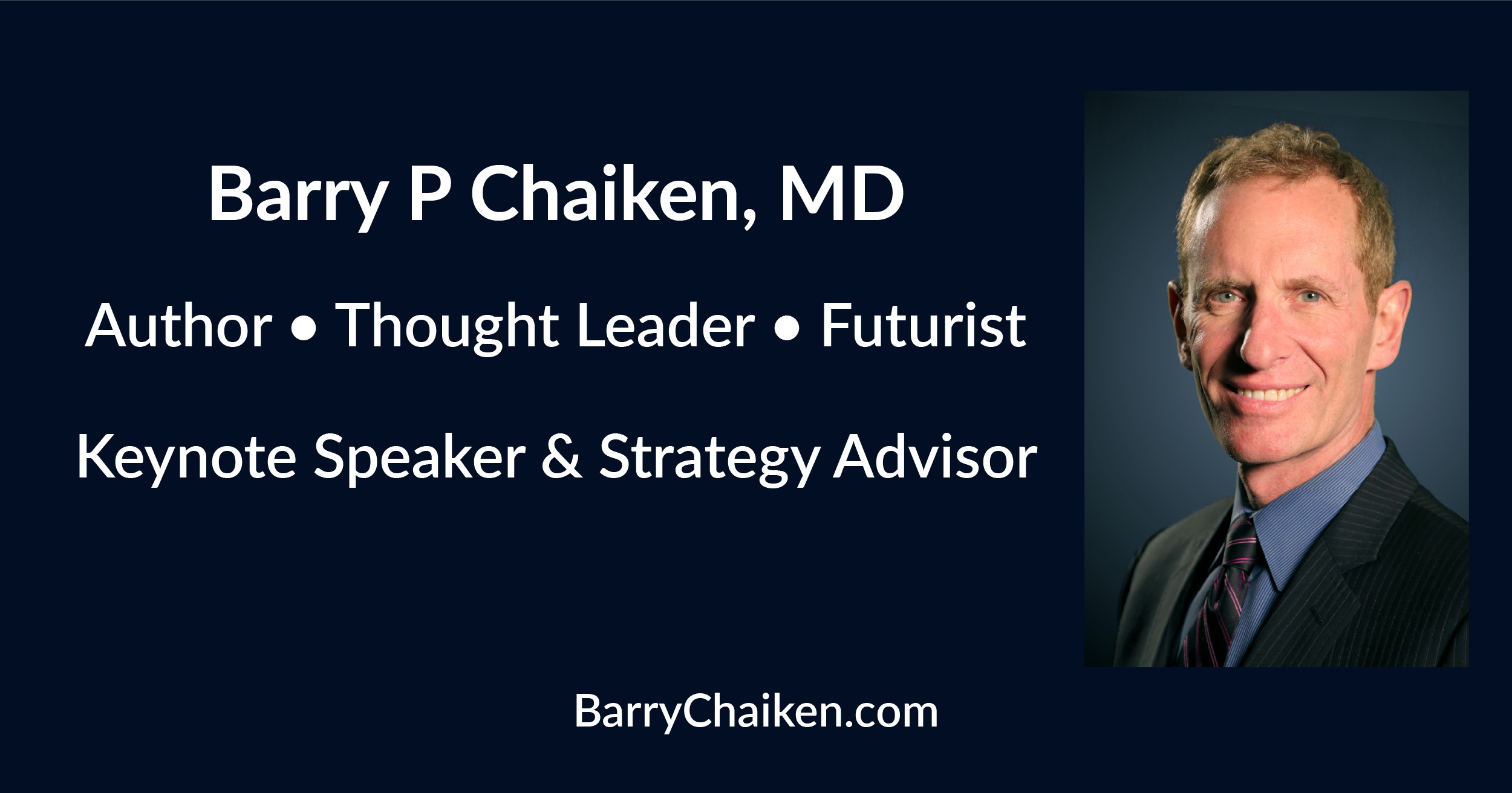 About Barry P Chaiken, MD | Healthcare AI Speaker & Consultant